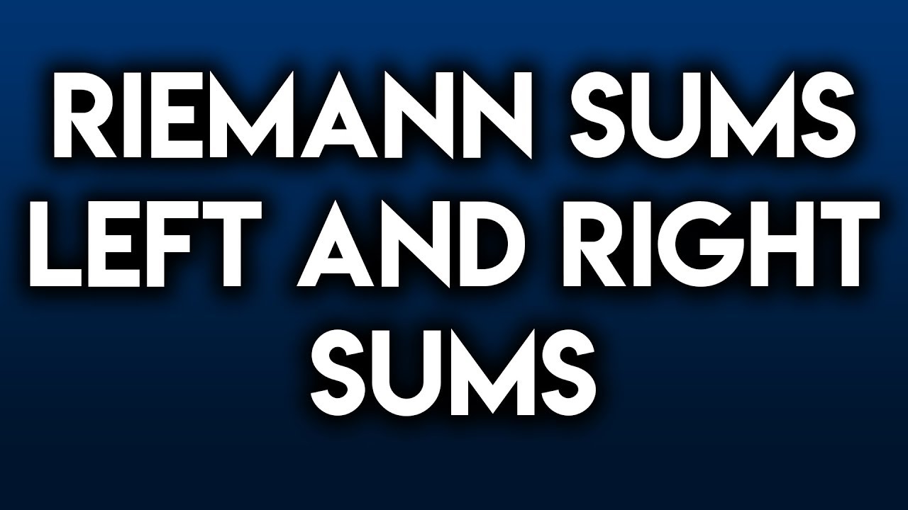 Riemann Sum Left and Right (Riemann left sum Riemann right sum) - YouTube