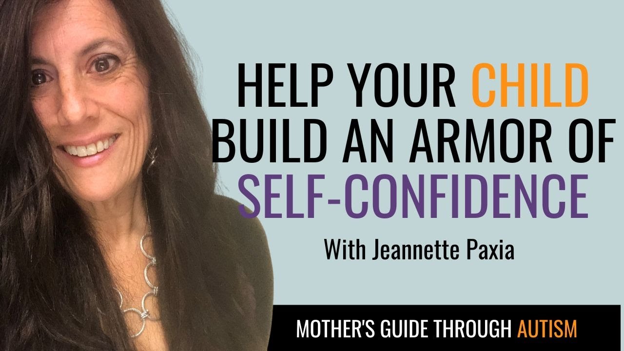 Help Your Child Build an Armor of Self-Confidence with Jeannette Paxia ...