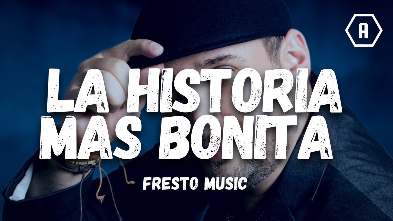 Fresto Music -La Historia Más Bonita (Letra/Lyrics) - YouTube