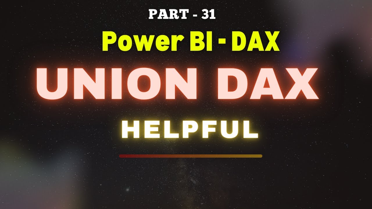 Part - 31 | UNION DAX in Power BI – Combine Tables Like a Pro! | Hindi ...
