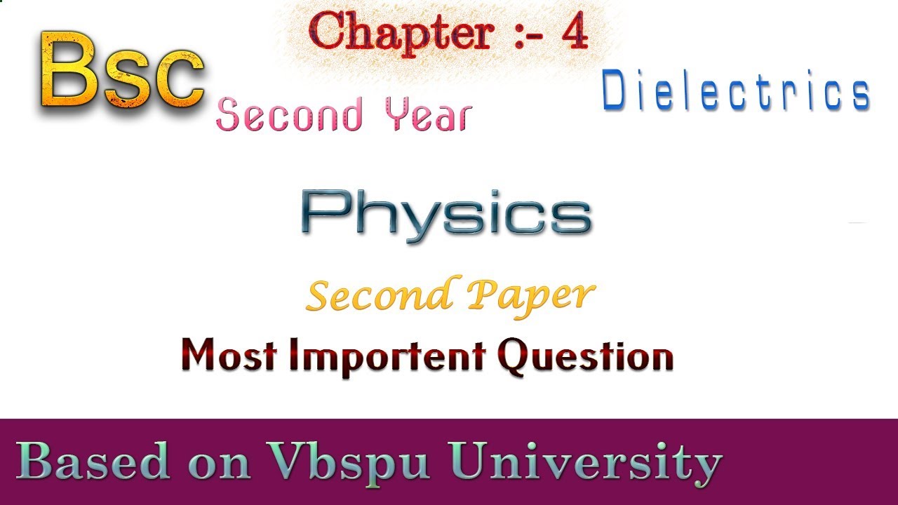 Bsc Second Year Physics Second Paper Importent Questions Unit 3rd Chapter 4 Dielectrics - YouTube