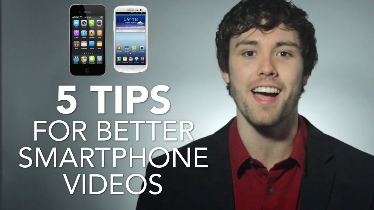 5 Tips For Better Smartphone Videos - YouTube