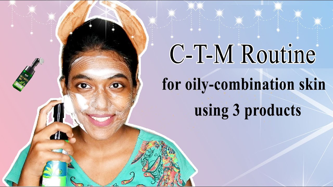 CTM Routine for Oily-Combination skin types | 3 products | ft. Wow ...