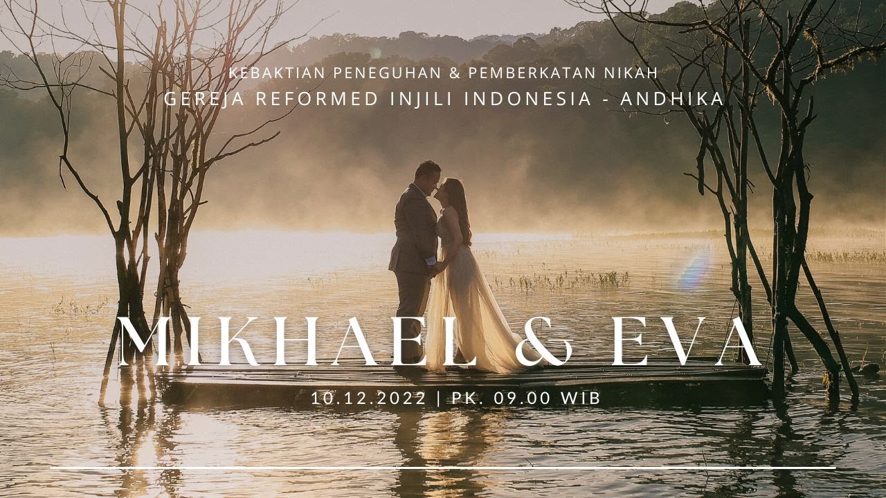 Kebaktian Peneguhan & Pemberkatan Pernikahan Mikhael & Eva - YouTube
