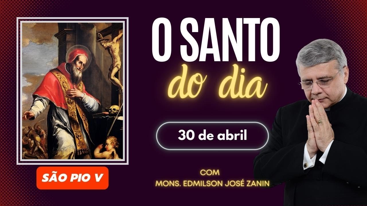 SANTO DO DIA - 30 DE ABRIL: SÃO PIO V - YouTube