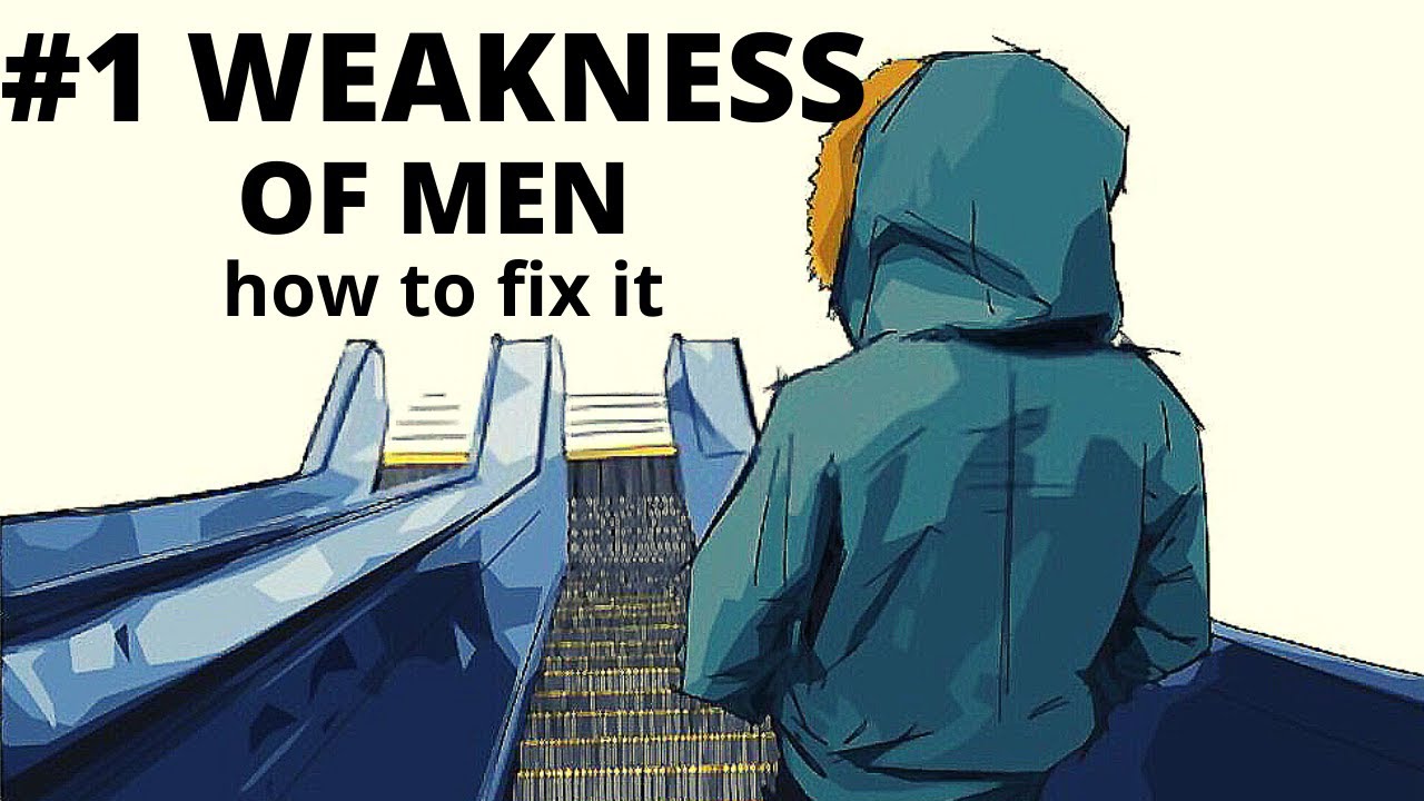 The GREATEST Weakness of Men and How to Overcome It - YouTube