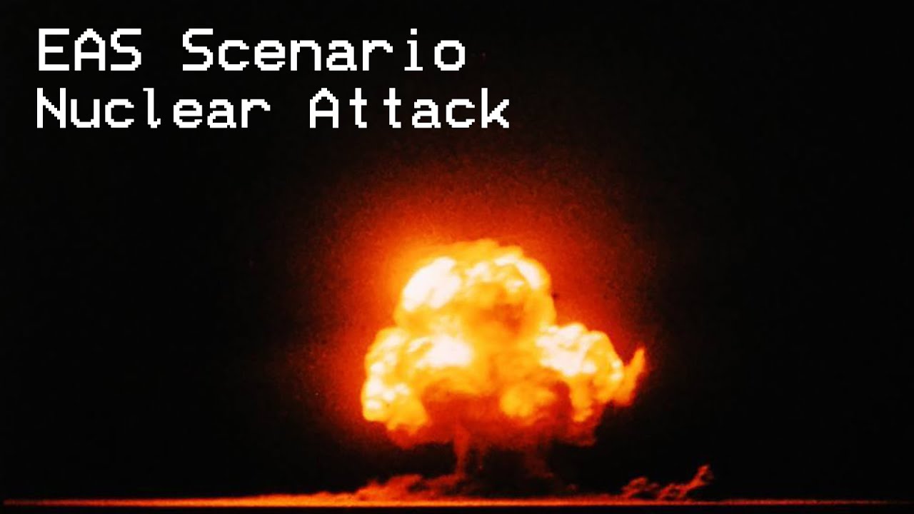 EAS Scenario: Nuclear Attack - YouTube