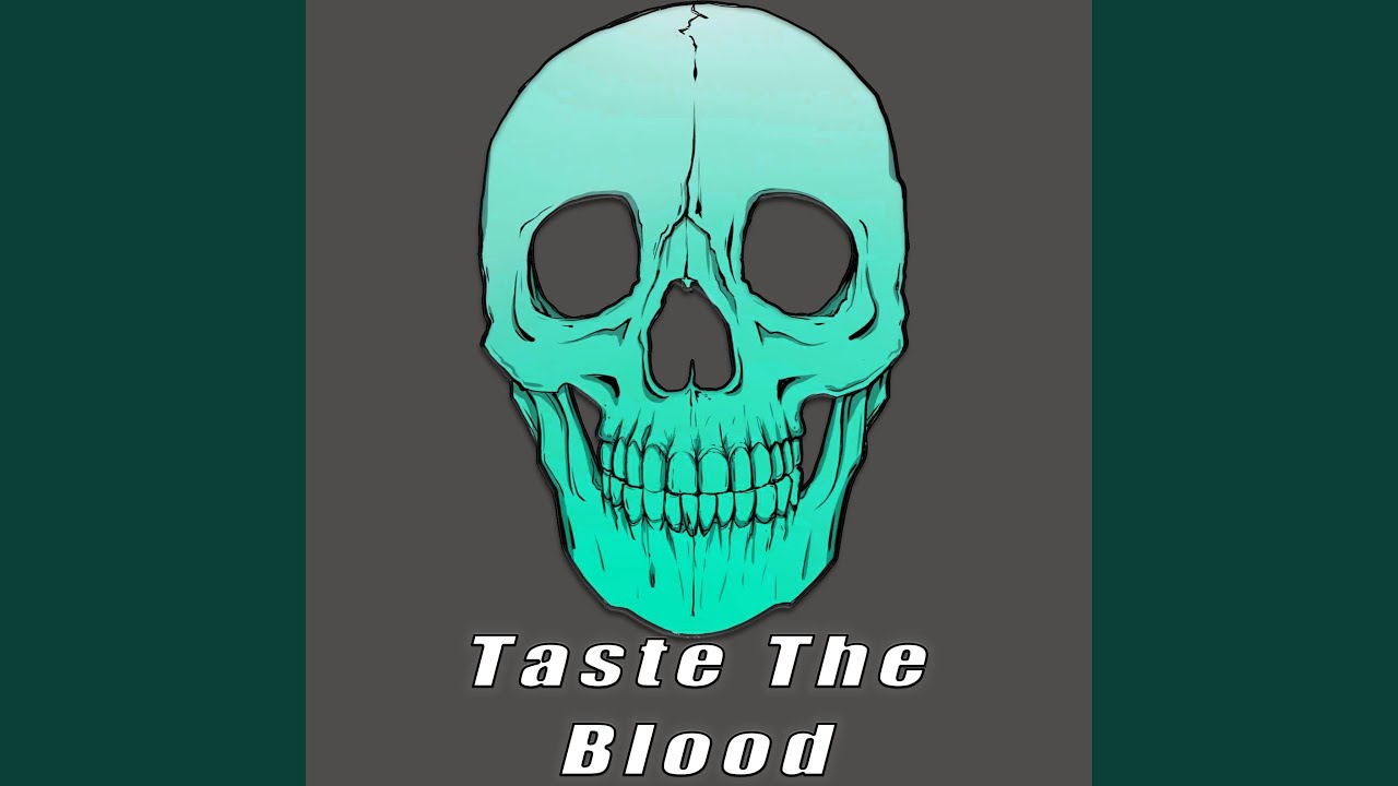 Taste The Blood - YouTube