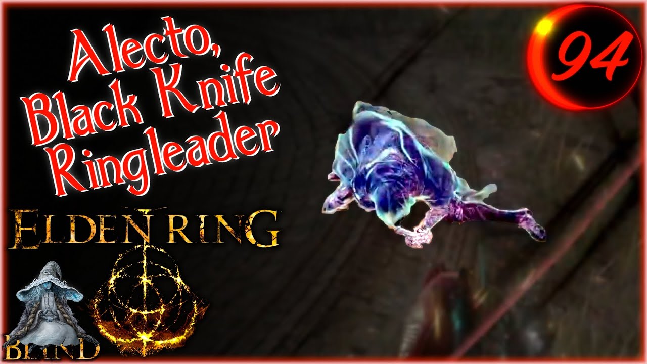 Alecto, Black Knife Ringleader || Elden Ring Blind #94 - YouTube