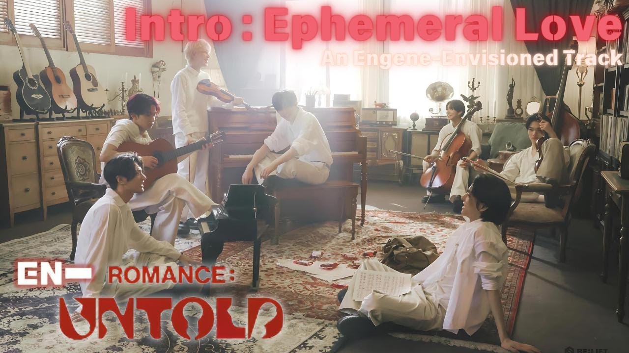 Intro: Ephemeral Love | ROMANCE : UNTOLD - ENHYPEN | Engene-Envisioned ...