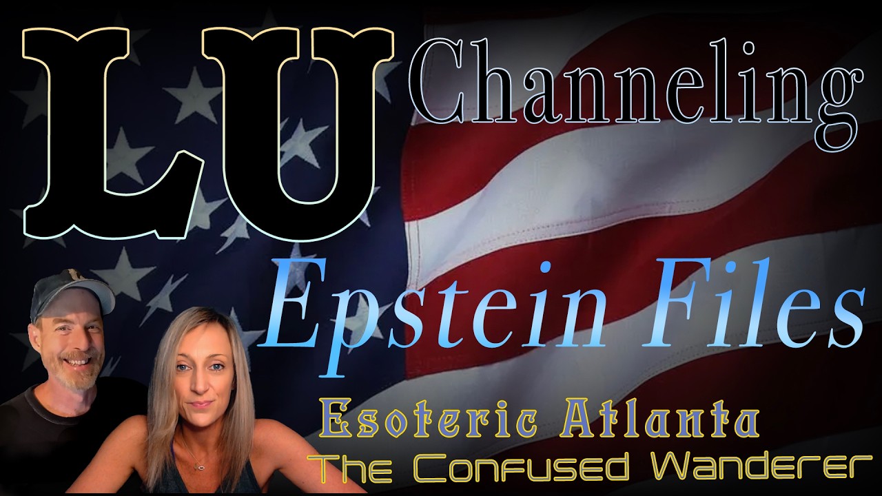 LU Channeling: Epstein Files and the Choice We Have to Make - YouTube