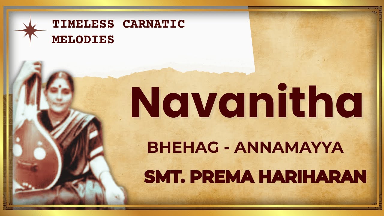 Navanitha Chora | Behag | Annamacharya | Prema Hariharan - YouTube