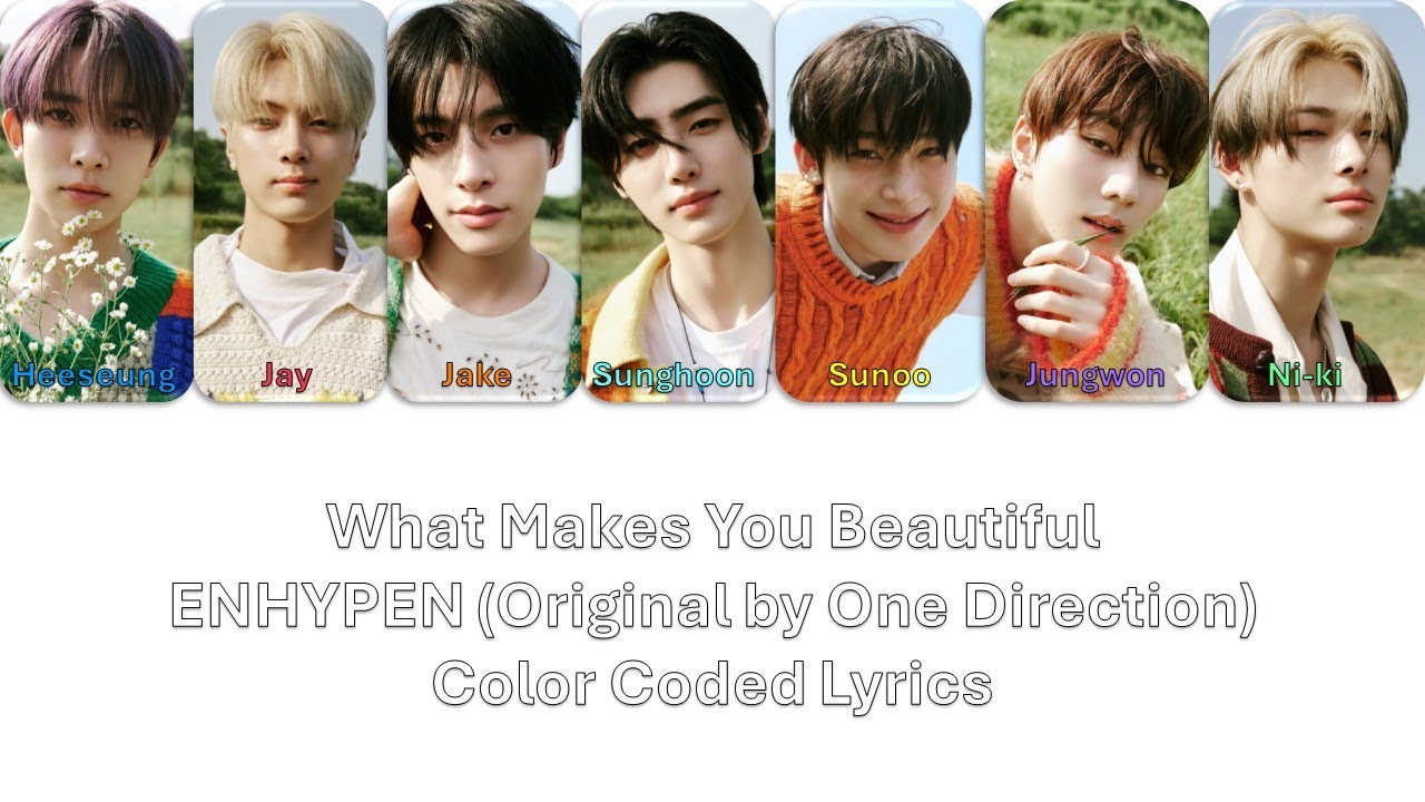 What Makes You Beautiful ~ ENHYPEN {Original by One Direction} ~ Color ...