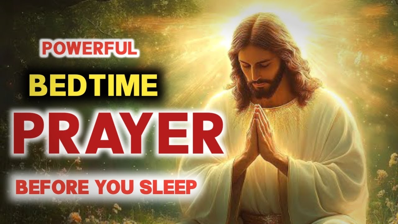 🙏A night prayer before going to Bed - powerful Bedtime Prayer Before ...
