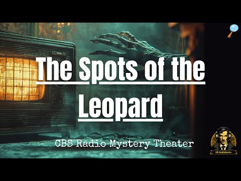 The Spots of the Leopard - Ep311 -  CBS Radio Mystery Theater 🛠️🐆  #mystery #cbs