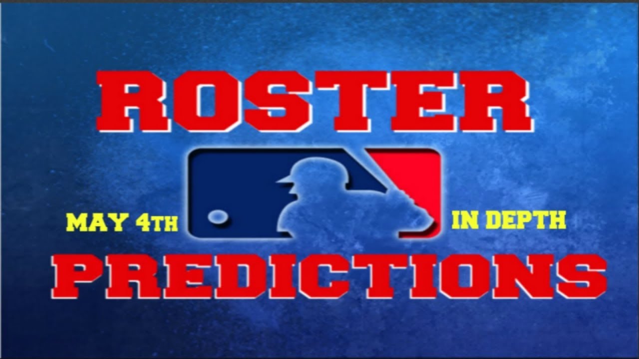 Roster Update Predictions May 4th Most In-Depth Series On YouTube MLB ...