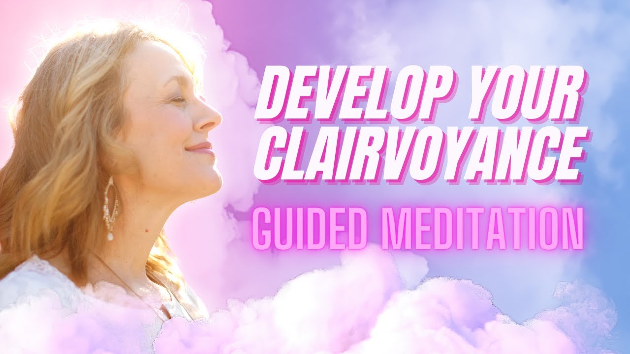 Develop Your Clairvoyance - A Guided Meditation - YouTube