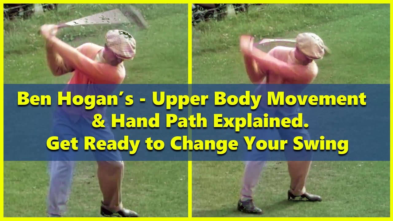 Ben Hogan's Upper Body and Hand Path Explained - YouTube