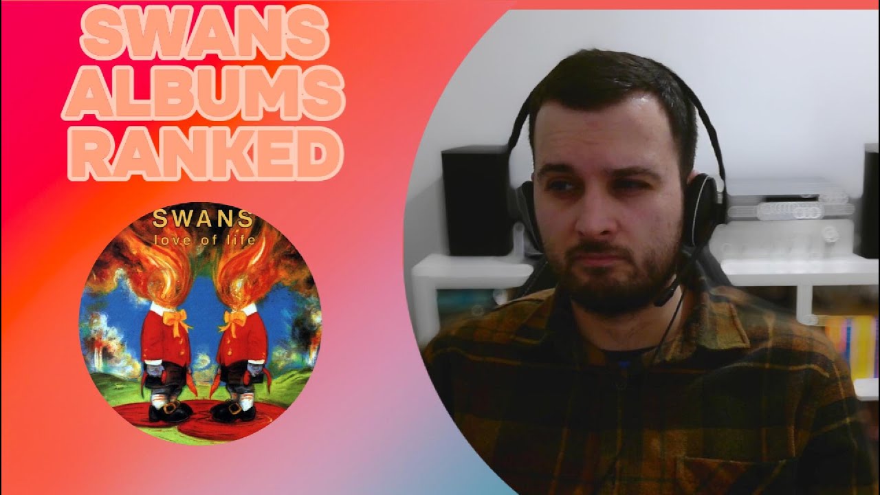 Swans Albums Ranked - YouTube