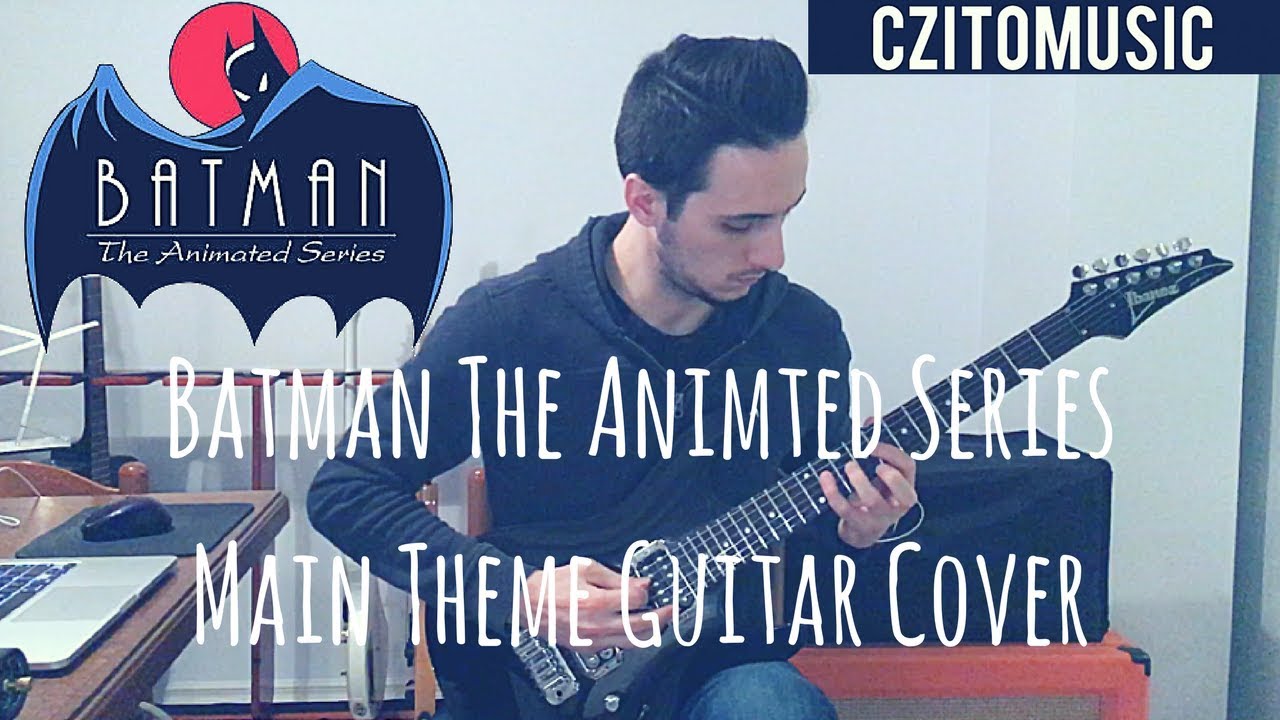 Batman: The Animated Series | Opening Theme | Guitar Cover - YouTube