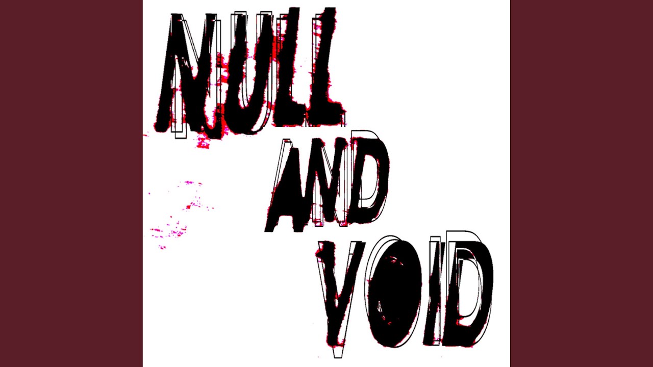 NULL AND VOID YouTube null-and-void-youtube