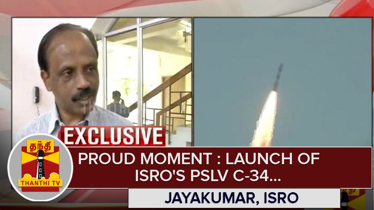 Proud moment : Launch of ISRO'S PSLV C-34 - Jayakumar, Mission Director - YouTube