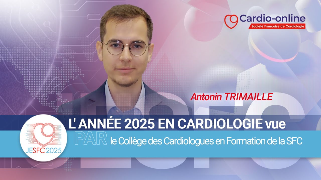 L'année 2025 en cardiologie vue par le Collège des Cardiologues en ...