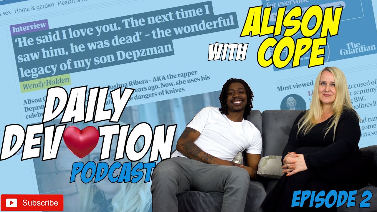 The RISE Of Depzman Ft Alison Cope Part 2 | Daily Devotion Podcast ...