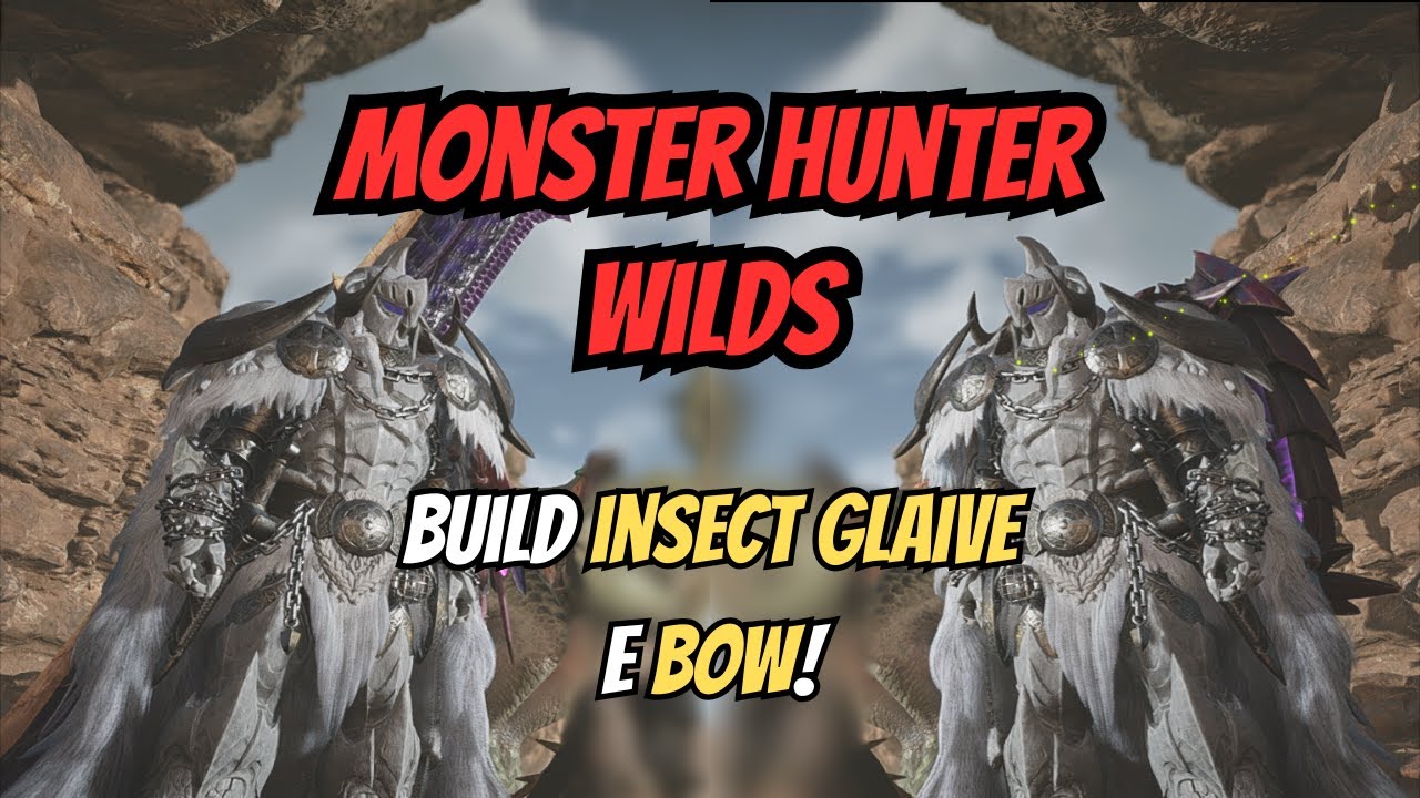 MONSTER HUNTER WILDS BUILD - Insect Glaive (IG)/Arco e Flecha (BOW ...