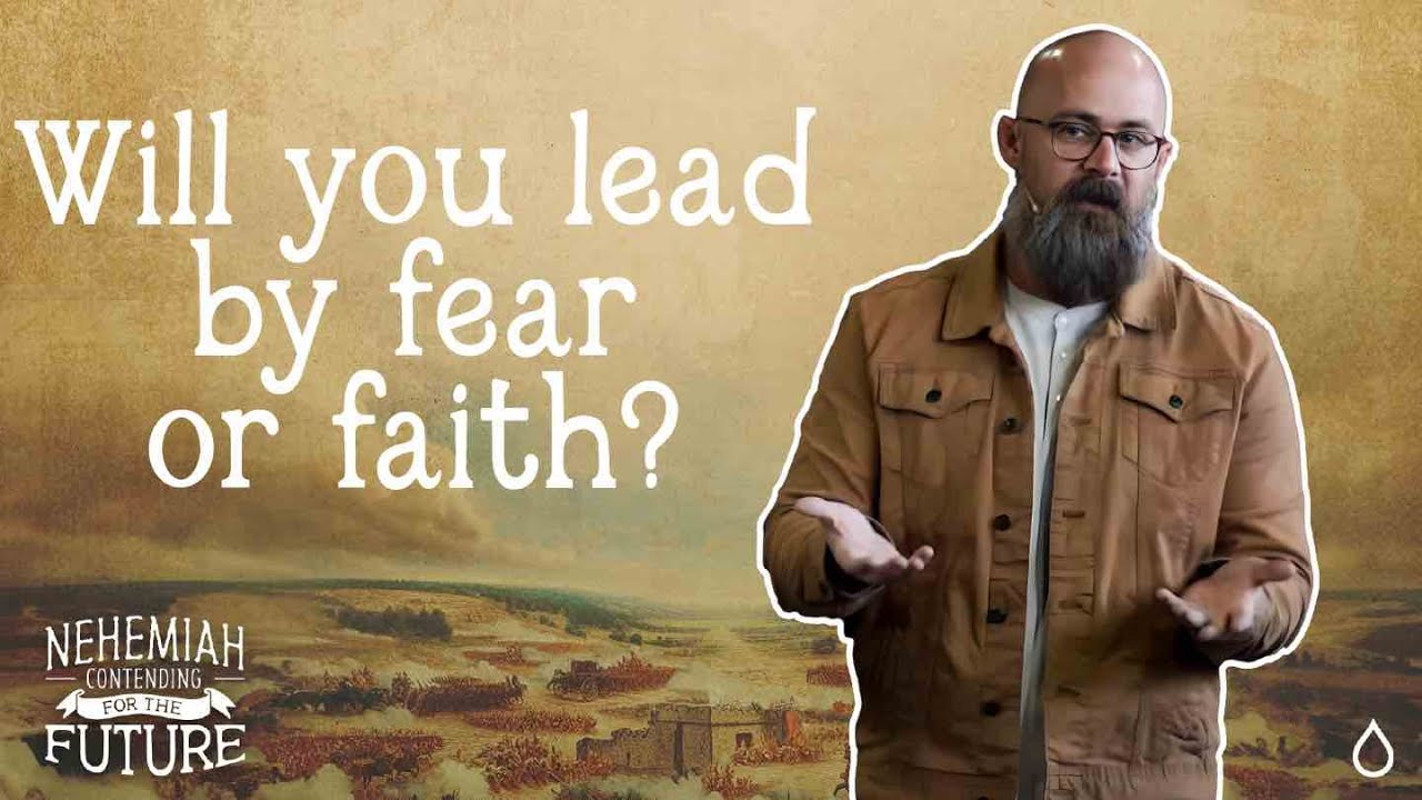 Will you lead by faith or fear in this season of your life? - YouTube