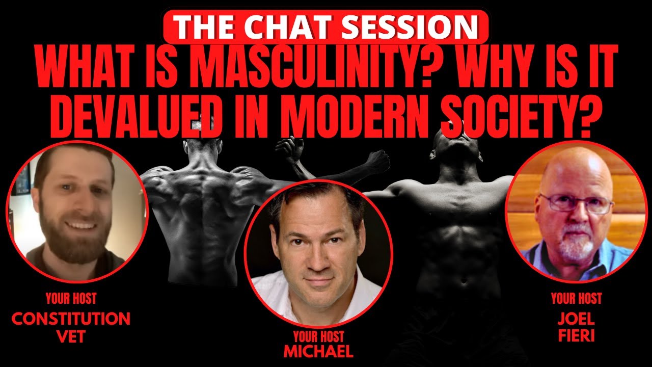 WHAT IS MASCULINITY? WHY IS IT DEVALUED IN MODERN SOCIETY? | THE CHAT ...