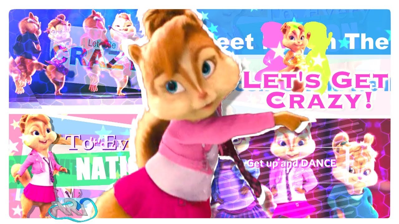 The Chipettes - Let's Get Crazy [+30,000 Subs!] - YouTube