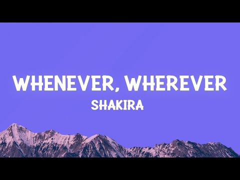 Shakira - Whenever, Wherever (Lyrics)  | 25 Min