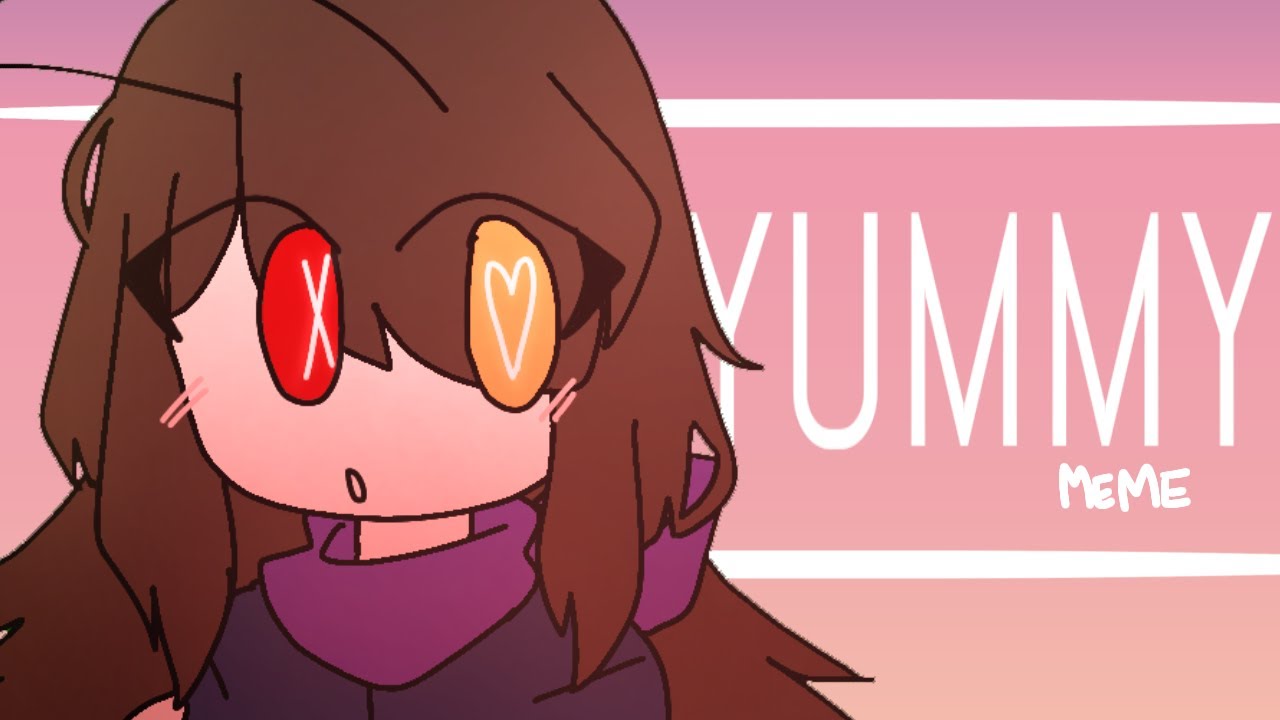 yummy meme // heyy yalll - YouTube