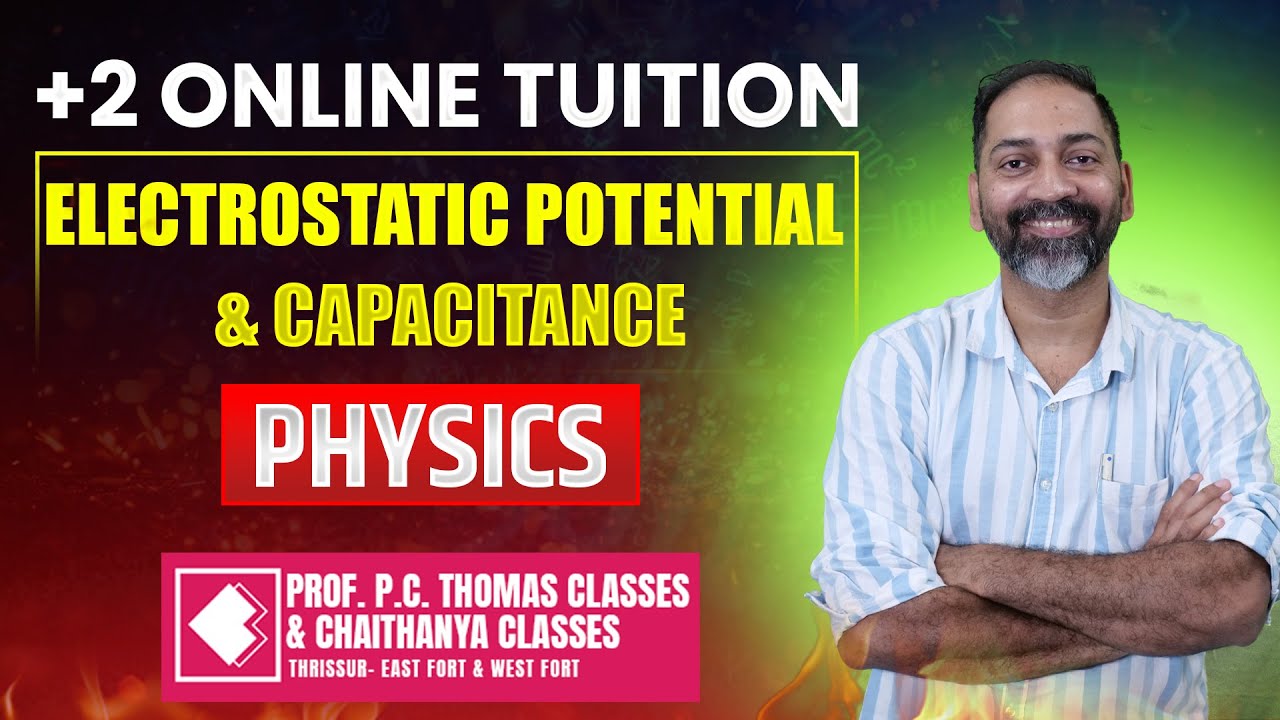 PLUS TWO ONLINE REGULAR TUITION | PHYSICS | ELECTROSTATIC POTENTIAL AND CAPACITANCE SESSION-4 ...