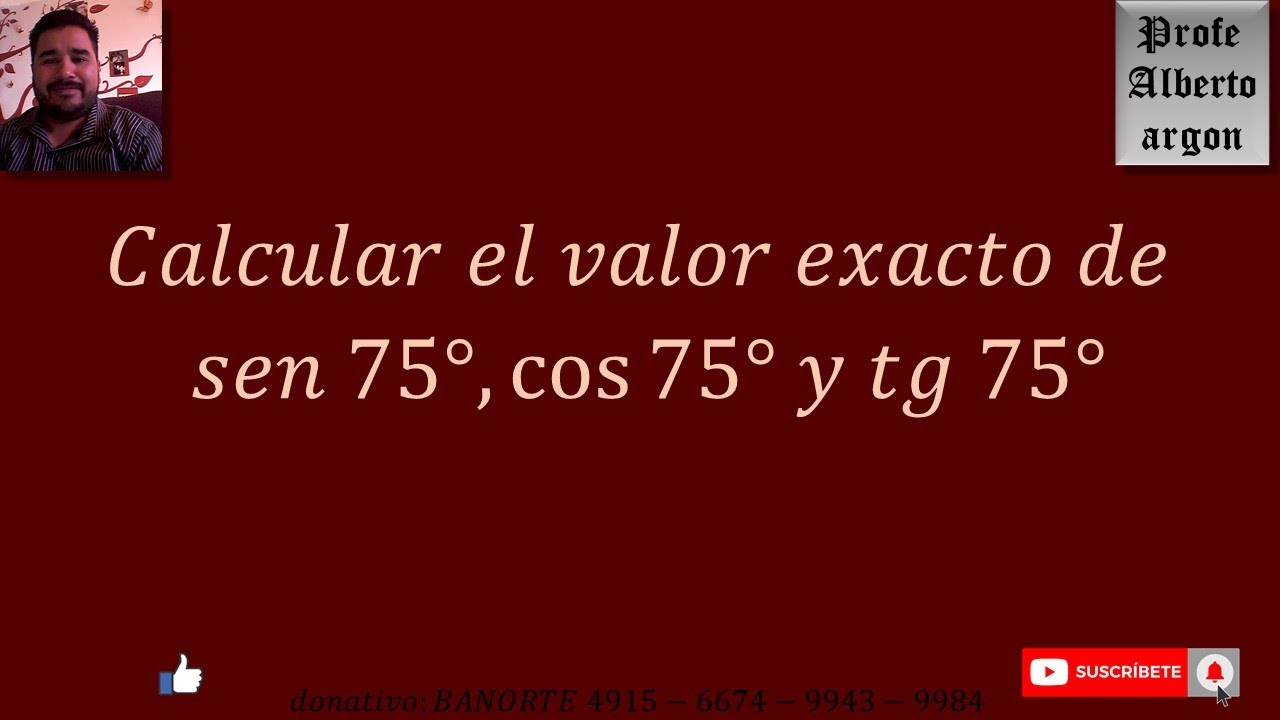 calcular sen 75°, cos 75° y tan 75° sin calculadora - YouTube