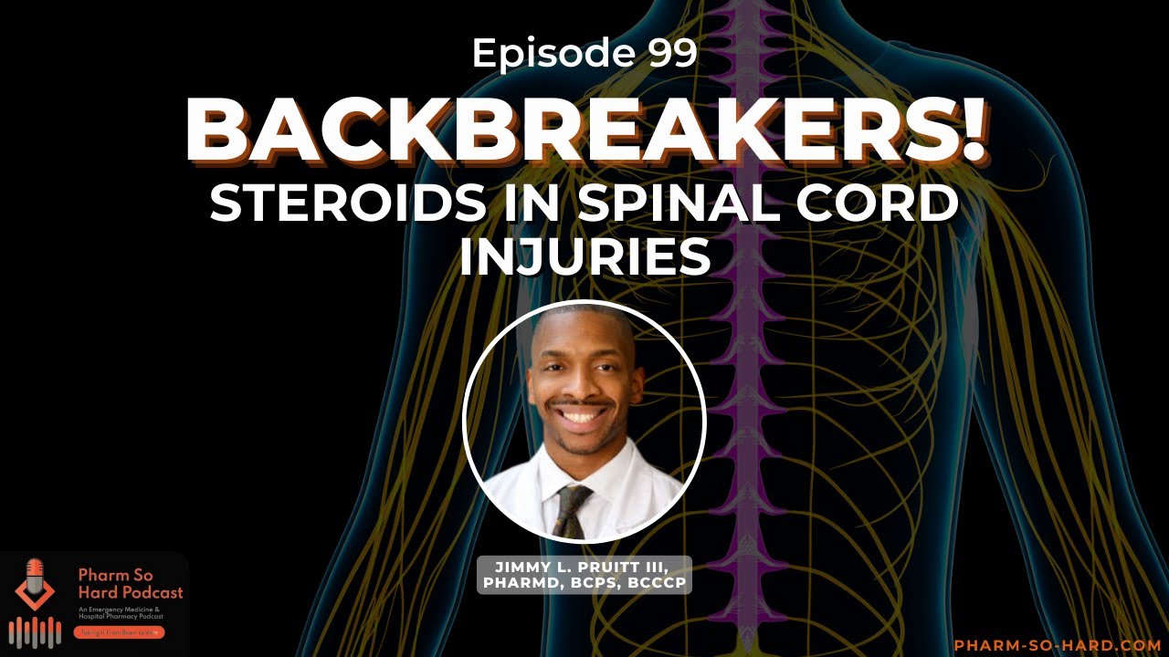 Episode 99. Backbreakers! Steroids in Spinal Cord Injuries - YouTube
