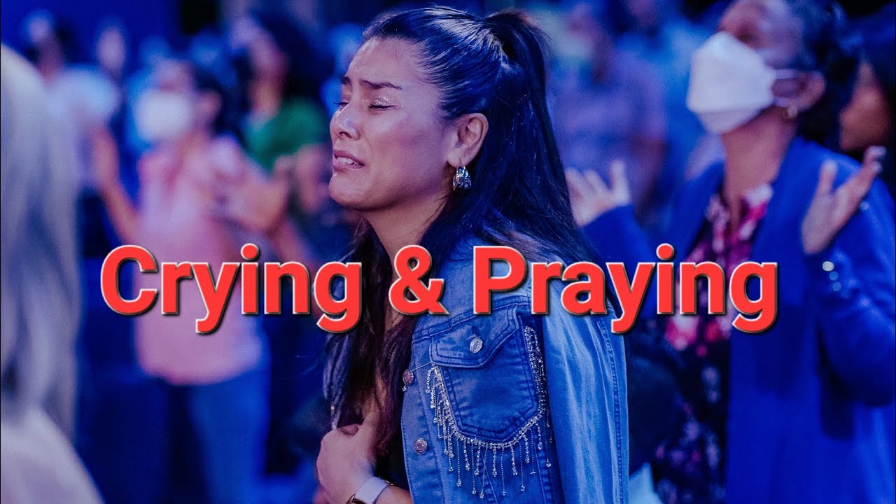 Crying and Praying - YouTube