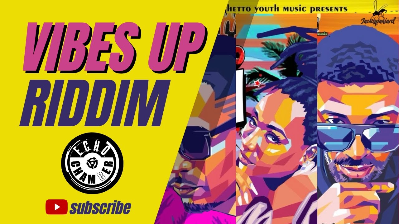 Vibes Up Riddim Mix! | Echo Chamber - YouTube