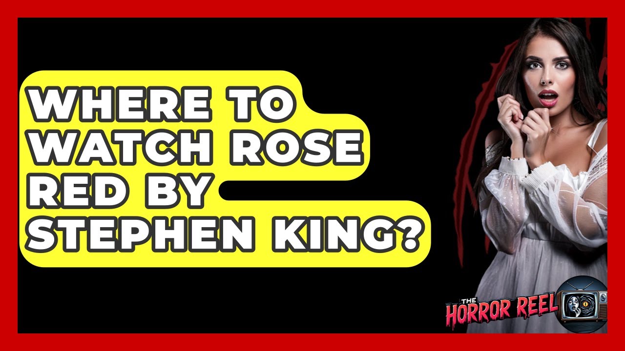 Where To Watch Rose Red By Stephen King? - The Horror Reel - YouTube