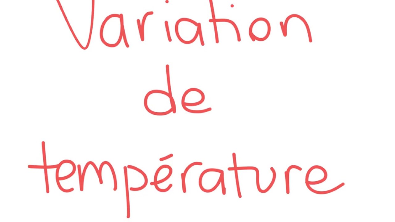 Variation de température - YouTube