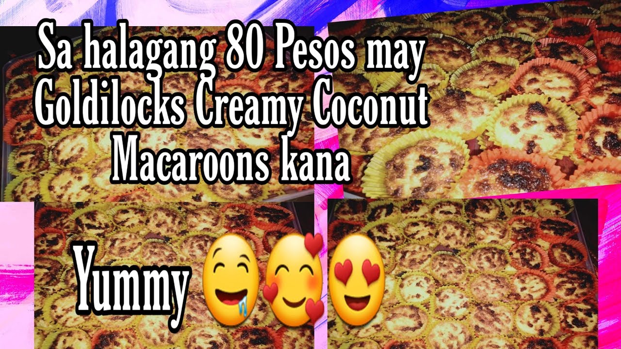 Homemade Goldilocks Creamy Coconut Macaroons for only 80pesos - YouTube