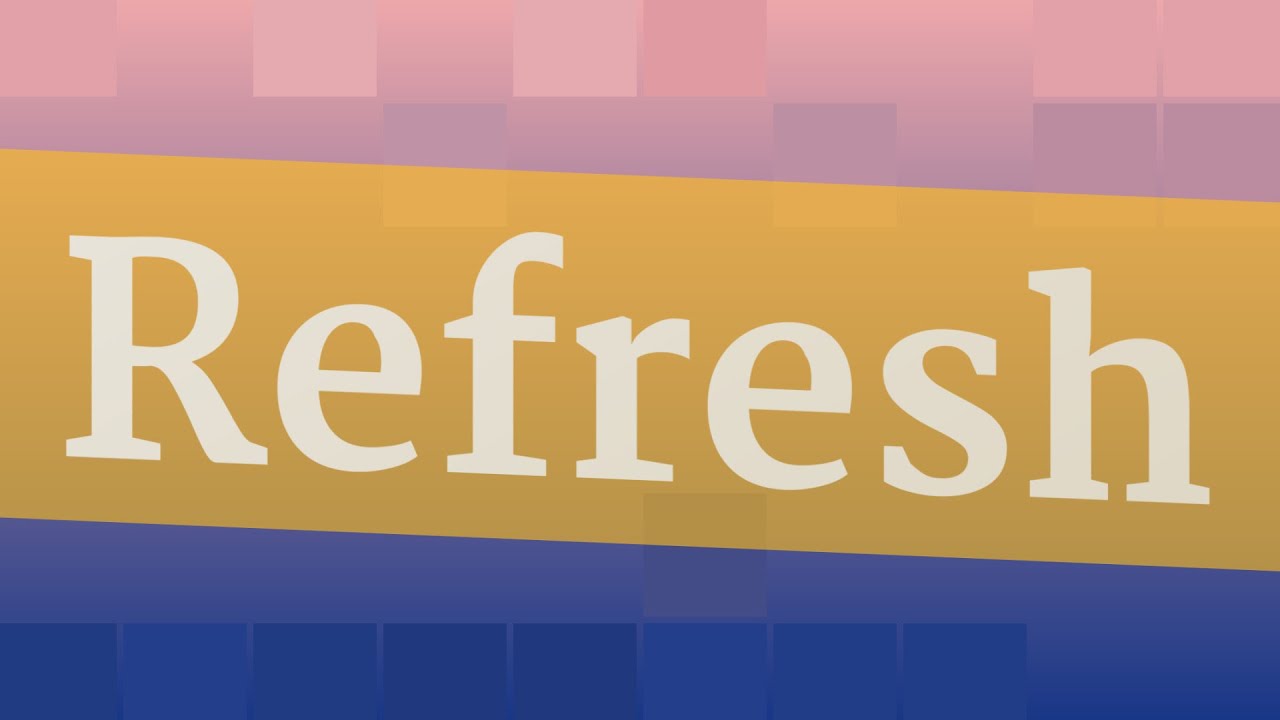 REFRESH pronunciation • How to pronounce REFRESH - YouTube