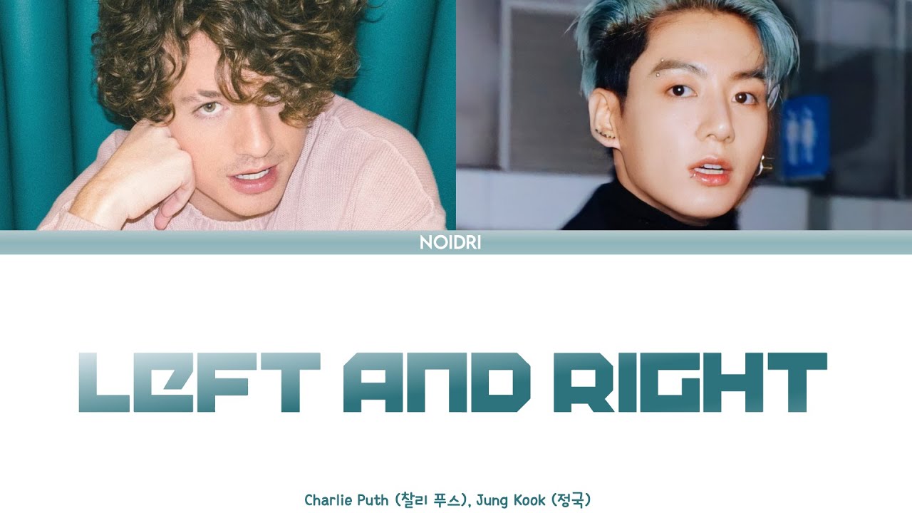 Charlie Puth & Jungkook - Left and Right - Traduction français VOSTFR ...