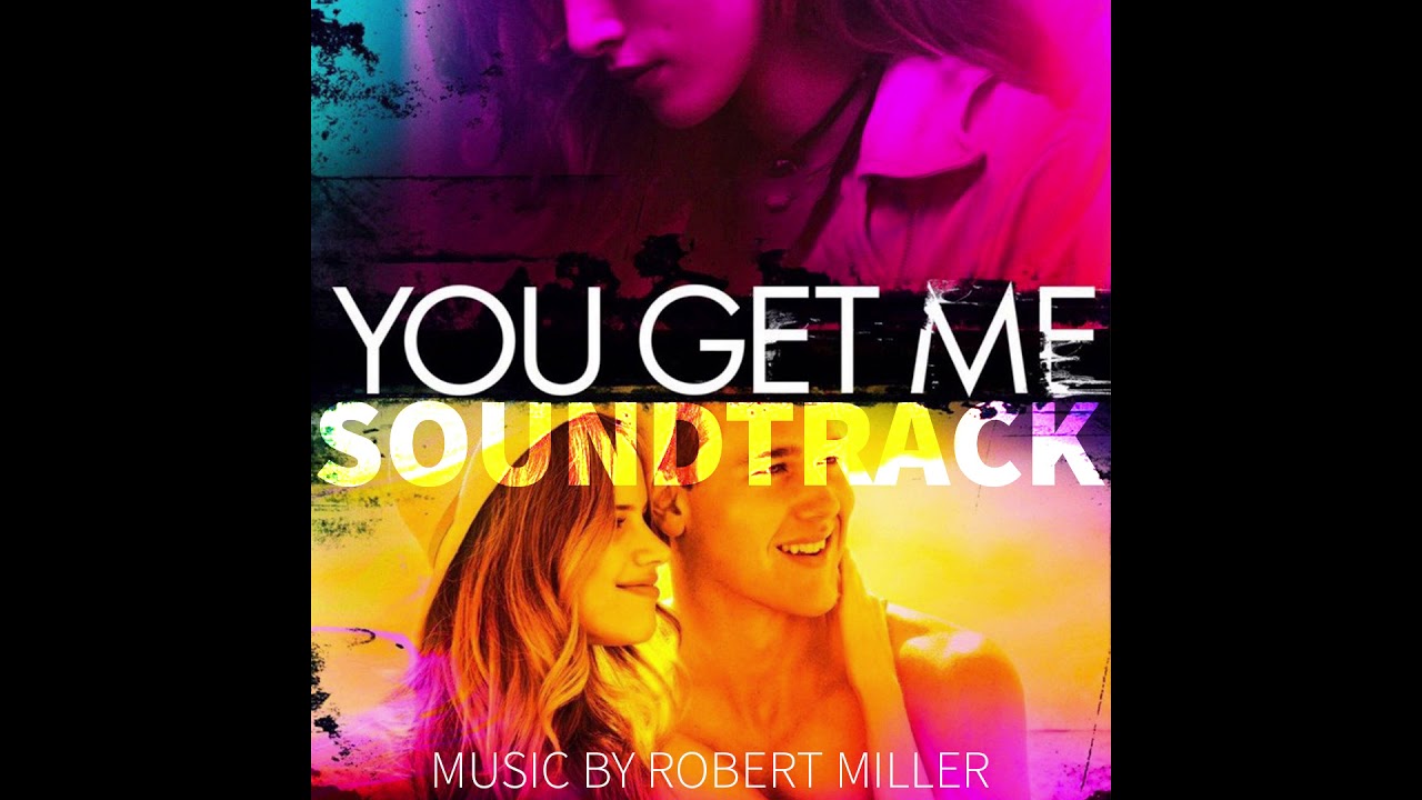 You Get Me (2017) Soundtrack Suite - Robert Miller - YouTube