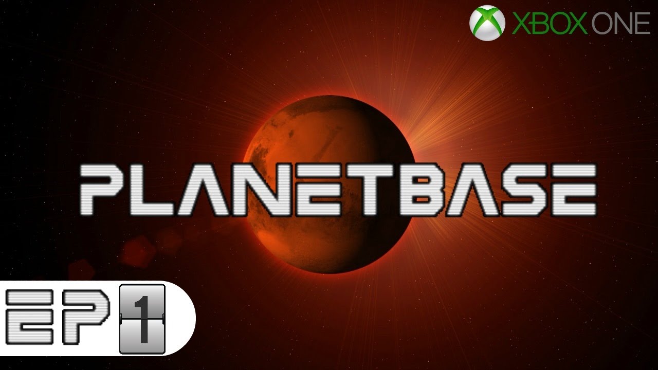 PLANETBASE GAMEPLAY | XBOX ONE | PART 1 (Tutorial Time) - YouTube