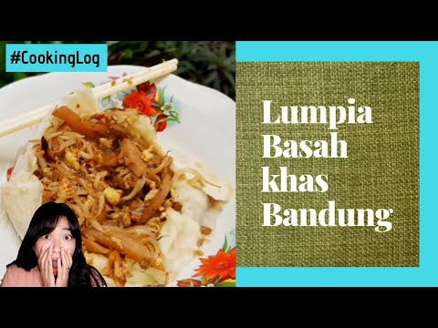 Wet Spring Rolls Recipe || Cara Membuat Lumpia Basah Khas Bandung ...