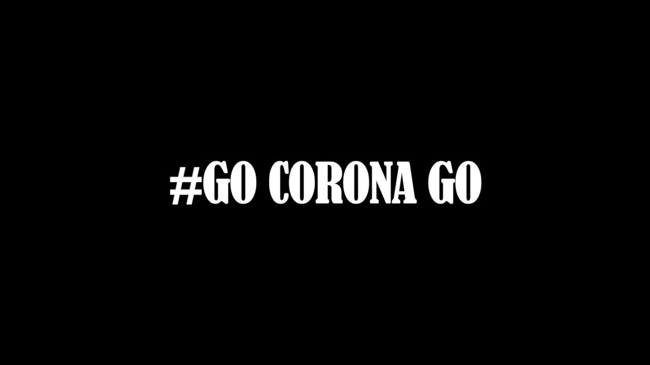 #GO CORONA GO - YouTube