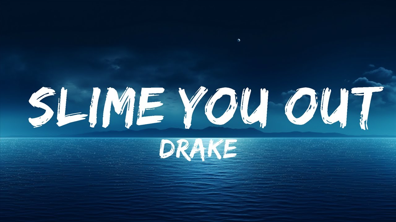 Drake - Slime You Out (Lyrics) ft. SZA | 25 Min - YouTube