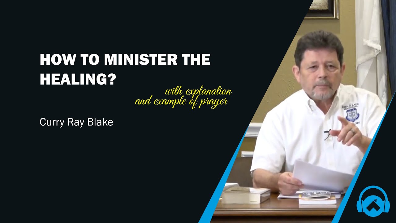 How to minister the healing? With explanation and example of prayer ...